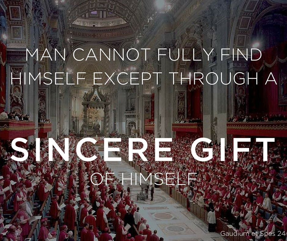 ma,...cannot fully find himself except through a sincere gift of ...